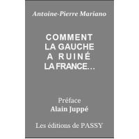 1 avis sur Comment la gauche a ruiné la France Antoine-Pierre Mariano ...