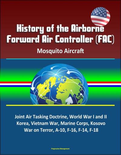 History of the Airborne Forward Air Controller (FAC), Mosquito Aircraft ...