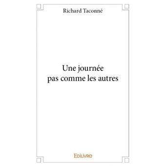 Une journée pas comme les autres - broché - Richard Taconne - Achat ...