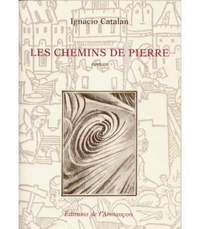 Les chemins de pierre - broché - Ignacio Catalan - Achat Livre | fnac