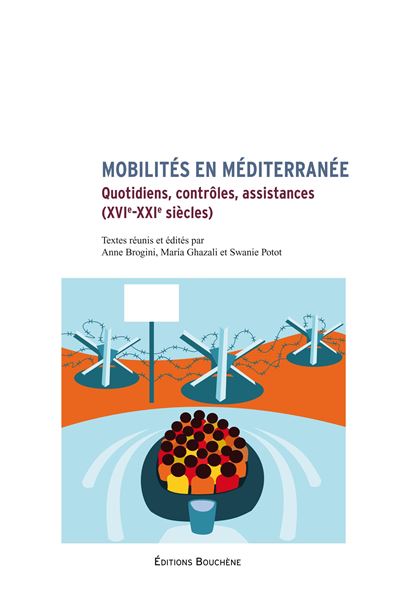 Mobilités en Méditerranée Quotidiens, contrôles, assistances, XVIème ...