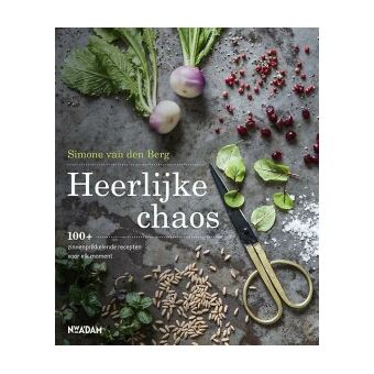 Heerlijke chaos 100+ zinnenprikkelende recepten voor elk moment ...