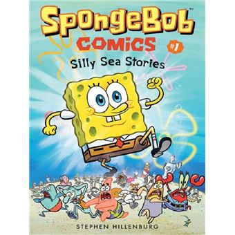 SPONGEBOB COMICS 01 SILLY SEA STORIES - broché - Stephen Hillenburg ...