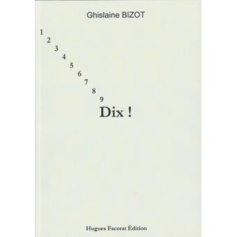 Dix ! - broché - Ghislaine Bizot - Achat Livre | fnac