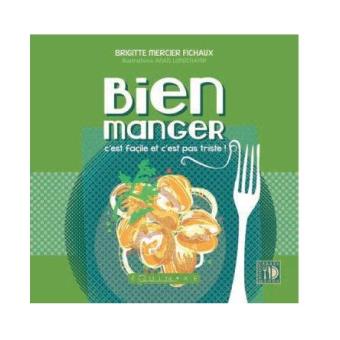 Bien manger C’est facile et c'est pas triste - broché - Brigitte ...