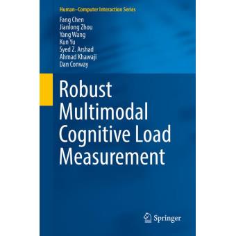 Robust multimodal cognitive load measurement - relié - Fang Chen - Achat Livre ou ebook | fnac