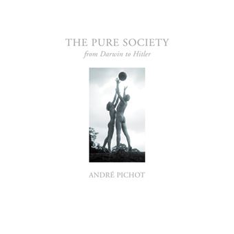 The pure society - relié - André Pichot - Achat Livre ou ebook | fnac