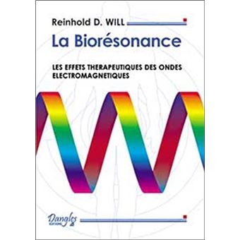 Biorésonance - Ondes électromagnétiques Les effets thérapeutiques des ...