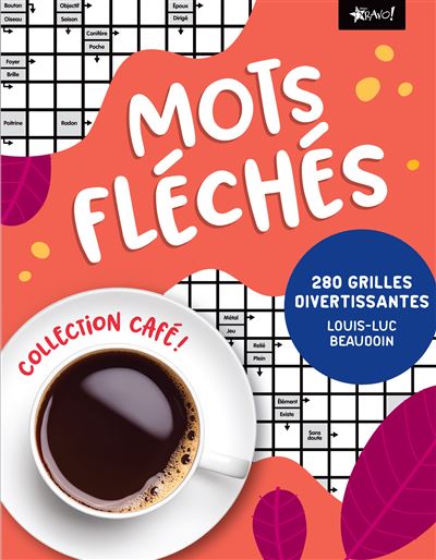 Collection café - Mots fléchés 280 grilles divertissantes - broché ... Collection café - Mots fléchés 280 grilles divertissantes - broché ...