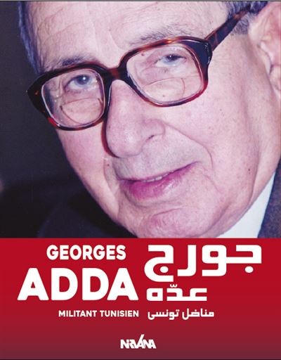 Georges Adda, militant tunisien - broché - Abdessamed Bel Haj Yahia ...