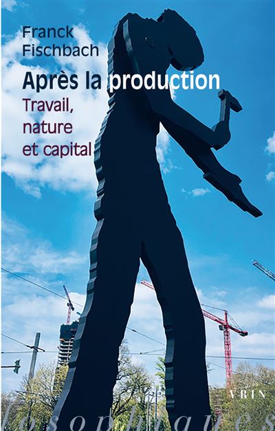 Après la production Travail, nature et capital - Poche - Franck ...