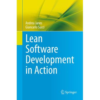 Lean software development in action - relié - Andrea Janes - Achat Livre ou ebook | fnac