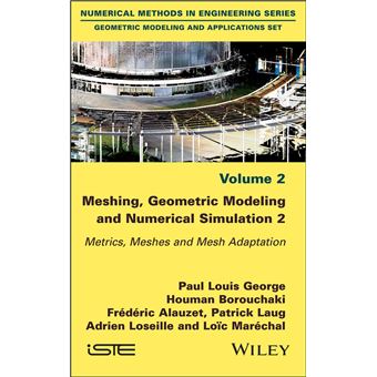 Meshing, Geometric Modeling and Numerical Simulation, Volume 2 Metrics ...
