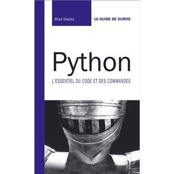 Python l'essentiel du code et des commandes - broché - Brad Dayley ...