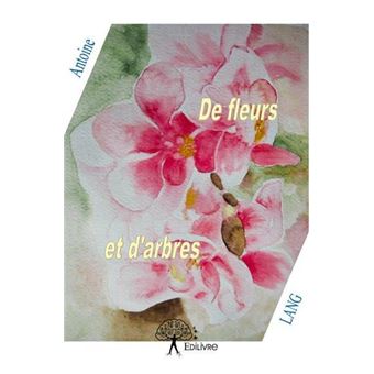 De fleurs et d'arbres - broché - Antoine Läng, Heidi Theiller - Achat ...