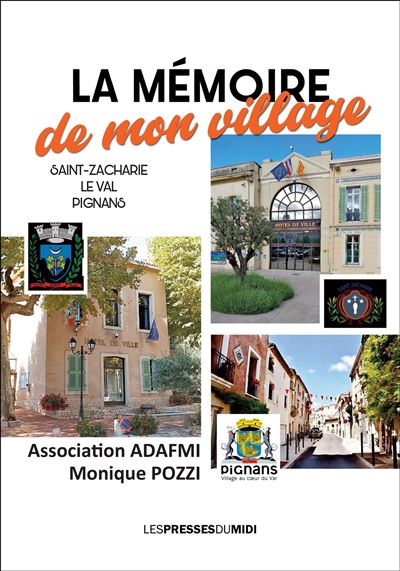 LA MEMOIRE DE MON VILLAGE : Saint-Zacharie-Le Val-Pignans - broché ...
