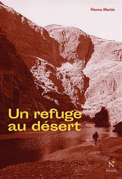 Un refuge au désert - broché - Henno Martin - Achat Livre ou ebook | fnac