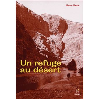 Un refuge au désert - broché - Henno Martin - Achat Livre ou ebook | fnac
