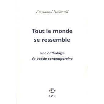 Tout le monde se ressemble Une anthologie de poésie contemporaine ...
