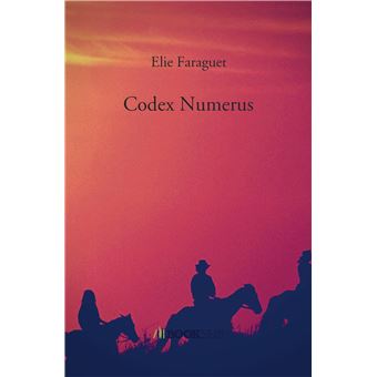 Codex Numerus - broché - Elie Faraguet - Achat Livre ou ebook | fnac