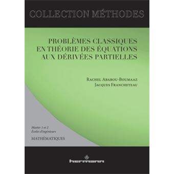 Problèmes classiques en théorie des équations aux dérivés partielles ...