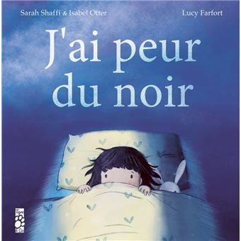 J'ai peur du noir - cartonné - Isabel Otter, Sarah Shaffi, Lucy Farfort ...
