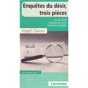 Enquêtes du désir, trois pièces - broché - Joseph Danan, Livre tous les ...
