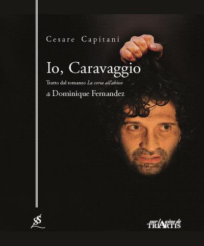 Io, Caravaggio - broché - Cesare Capitani - Achat Livre | fnac