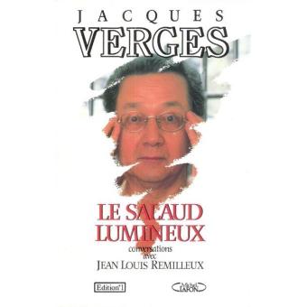 Le Salaud lumineux entretiens - Jean-Louis Remilleux, Jacques Vergès ...