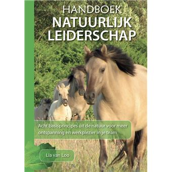 HANDBOEK NATUURLIJK LEIDERSCHAP Acht basisprincipes uit de natuur voor ...