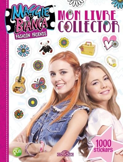 Maggie et Bianca - Maggie & Bianca - Mon livre Collector 1000 stickers ... Maggie et Bianca - Maggie & Bianca - Mon livre Collector 1000 stickers ...
