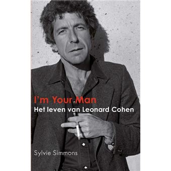 I'm your man het leven van Leonard Cohen - broché - Sylvie Simmons ...