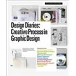 DESIGN DIARIES. CREATIVE PROCESS IN GRAPHIC DESIGN - broché - ROBERTS ...