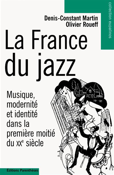 La france du jazz Musique, modernité et identité dans la première ...