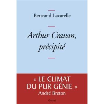 Arthur Cravan, précipité - broché - Bertrand Lacarelle - Achat Livre ou ...