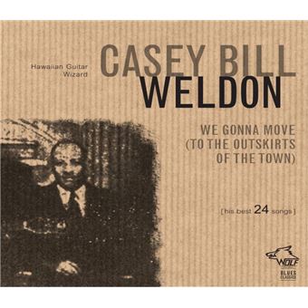 We Gonna Move To The Outskirts Of Town - Casey Bill Weldon - CD album ...