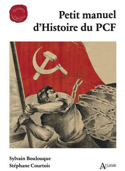 Petit manuel d'Histoire du PCF - broché - Sylvain Boulouque, Stéphane ...