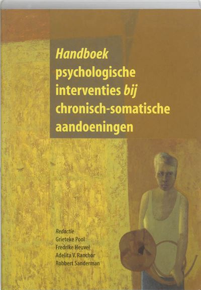 Handboek psychologische interventies bij chronisch-somatische aandoeningen - broché - Grieteke ...