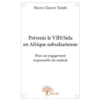 Prévenir le vih/sida en afrique subsaharienne Pour un engagement ...