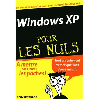 Poche Pour Les Nuls - Windows XP 6e Poche Pour les nuls - Andy Rathbone ...