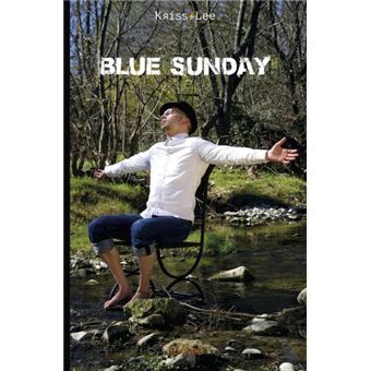 Blue sunday - broché - Kriss Lee - Achat Livre | fnac
