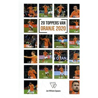 20 Toppers van Oranje 2020 - broché - Jan-Willem Spaans - Achat Livre ...