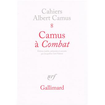 Camus à "Combat" Éditoriaux et articles (1944-1947) - broché - Albert ...