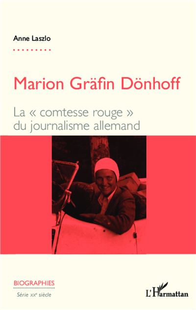Marion Gräfin Dönhoff La "comtesse rouge" du journalisme allemand ...