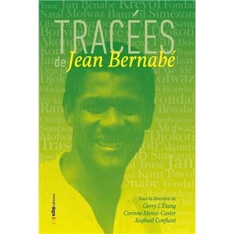 Tracées de Jean Bernabé - broché - Gerry L'Etang, Corinne Mencé-Caster ...