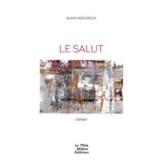Le salut - relié - Alain Vigouroux - Achat Livre | fnac