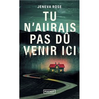 Tu n'aurais pas dû venir ici - Dernier livre de Rose Jeneva ...