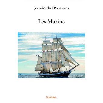 Les marins - broché - Jean-Michel Poussines - Achat Livre | fnac