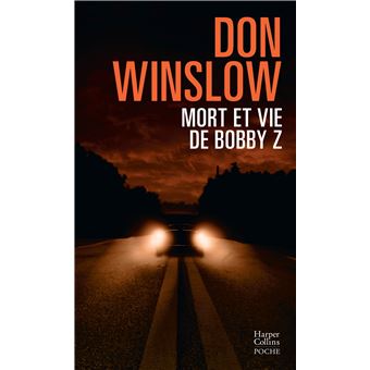 Mort et vie de Bobby Z - Poche - Don Winslow - Achat Livre ou ebook | fnac