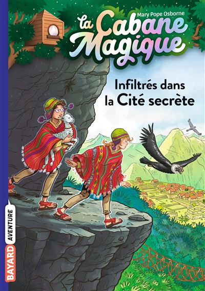 Cabane Magique - Infiltrés dans la Cité secrète Tome 55 - La cabane ...